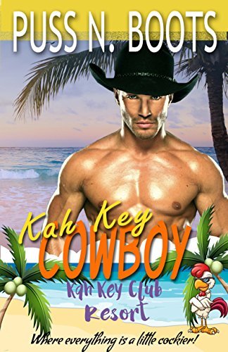 Kah Key Cowboy: The Kah Key Club Series by Puss N. Boots | Goodreads