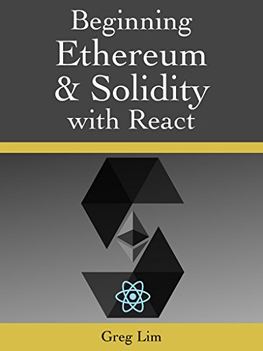 Beginning Ethereum and Solidity Smart Contracts: Developing Blockchain Decentralized ...