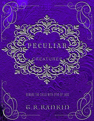 Peculiar Creatures by Tiffany Rankin | Goodreads