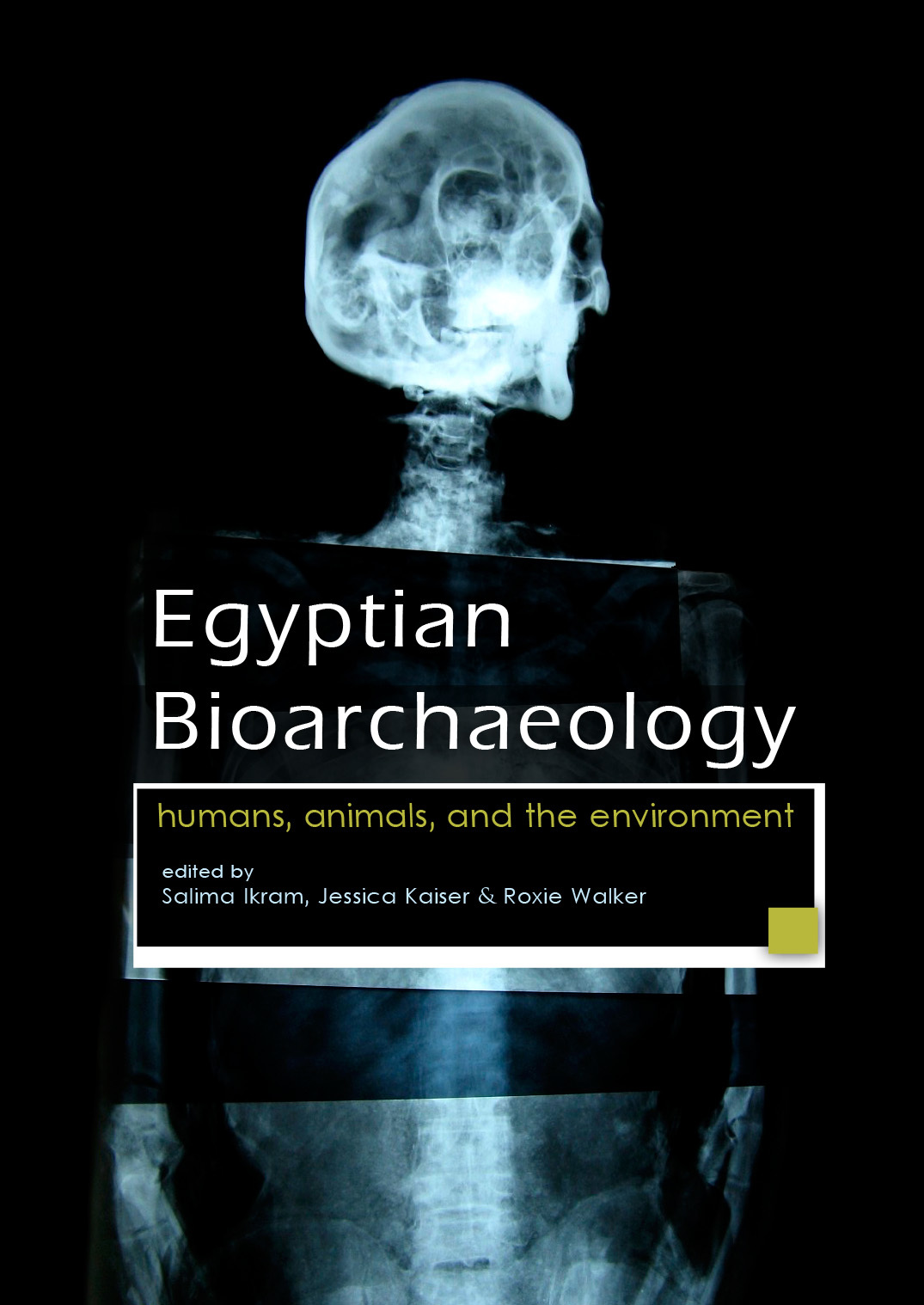 Egyptian Bioarchaeology: Humans, Animals, and the Environment by Salima ...