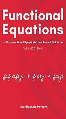 Functional Equations in Mathematical Olympiads (2017 - 2018): Problems ...