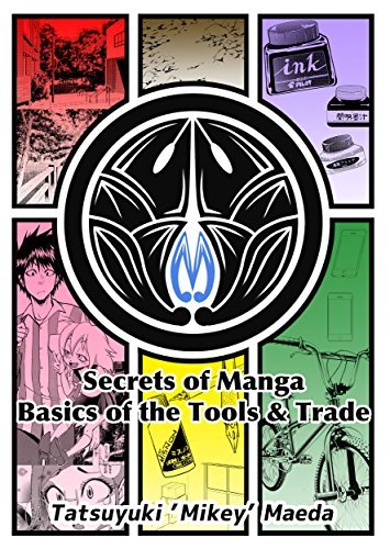 Secrets of Manga Basics of the Tools & Trade by Tatsuyuki ’Mikey’ Maeda ...