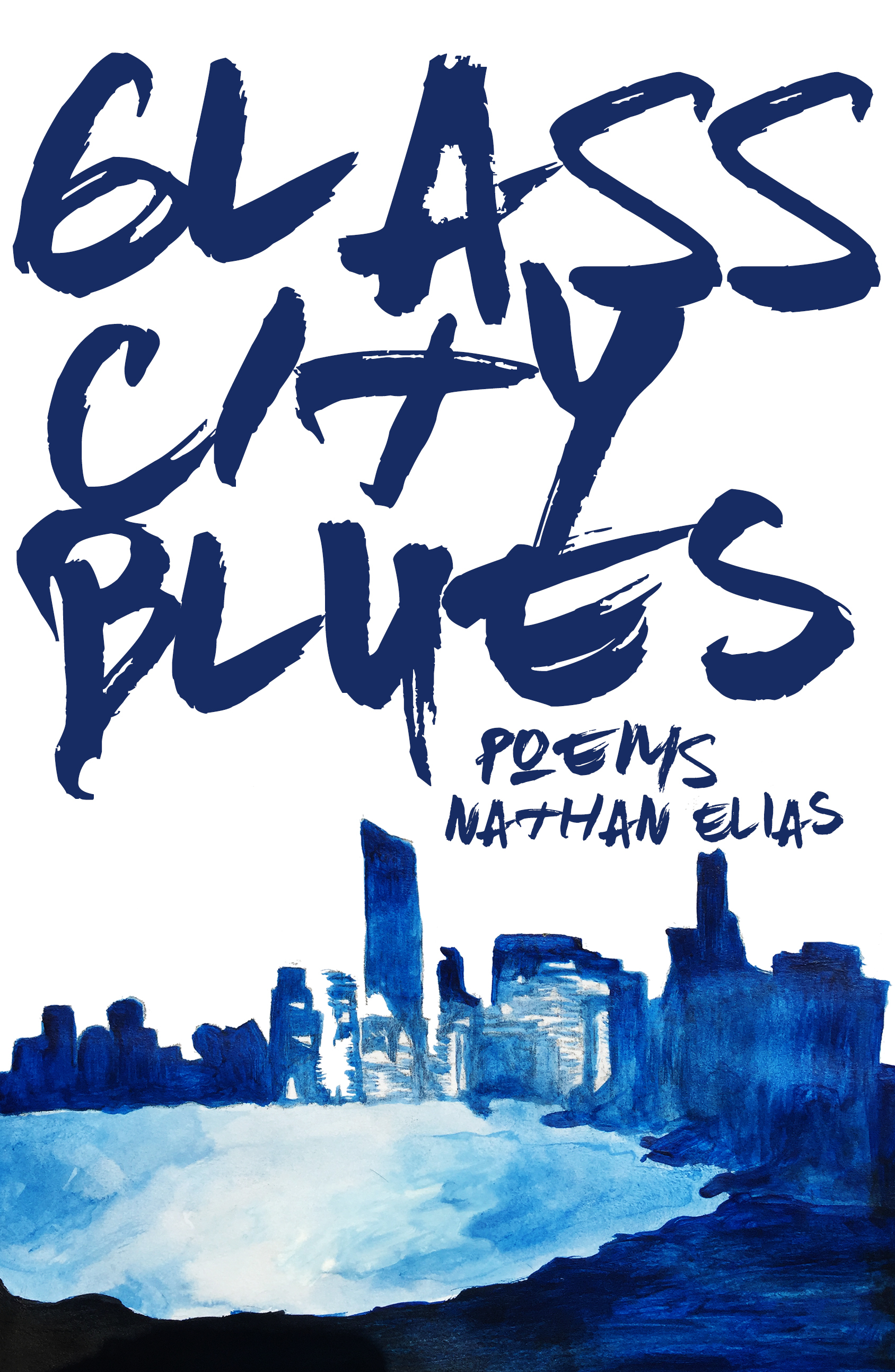 Glass City Blues: Poems by Nathan Elias | Goodreads