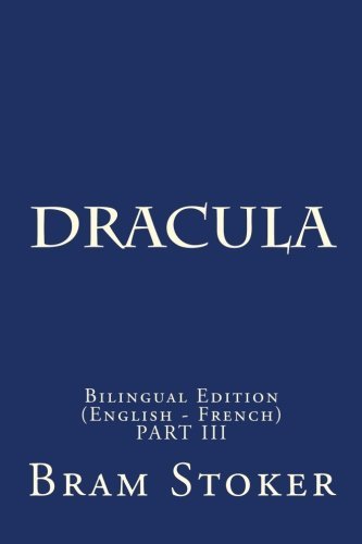 Dracula: Bilingual Edition (English - French) Part III by Bram Stoker ...