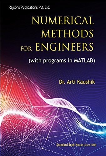 Numerical Methods For Engineers (with programs in MATLAB) by Dr. Arti ...