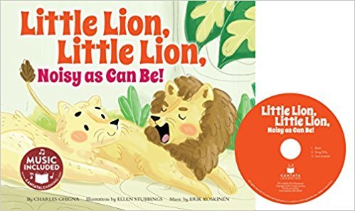 Little Lion, Little Lion, Noisy as Can Be! by Charles Ghigna | Goodreads