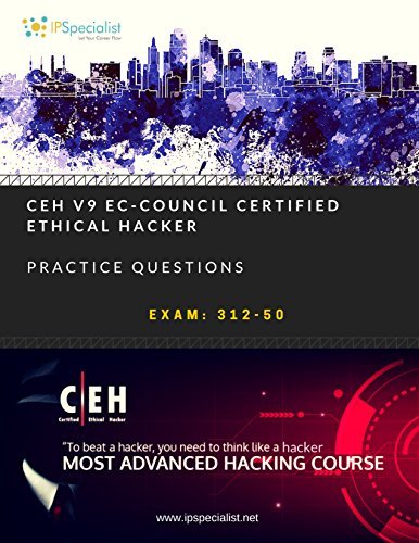 CEH v9: EC-Council Certified Ethical Hacker Most Essential Practice Exam Questions: Exam: 312-50 ...