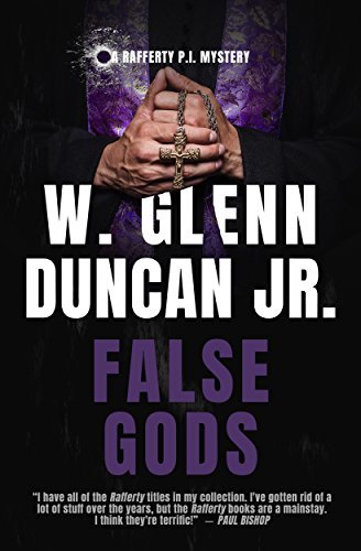 False Gods (Rafferty #7) by W. Glenn Duncan Jr. | Goodreads