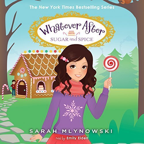 Whatever After: Sugar and Spice by Sarah Mlynowski | Goodreads