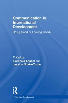 Communication in International Development: Doing Good or Looking Good ...