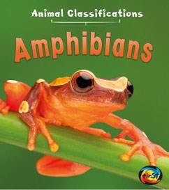 Amphibians (Animal Classifications) by Angela Royston | Goodreads