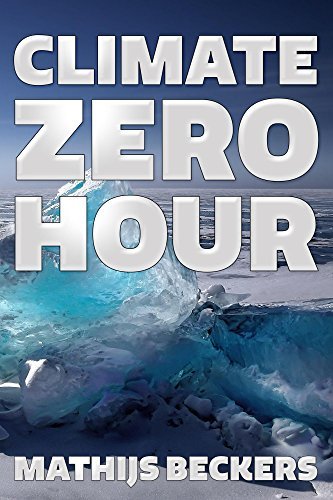 Climate Zero Hour: A plea for sanity in the Energy debate by Mathijs ...