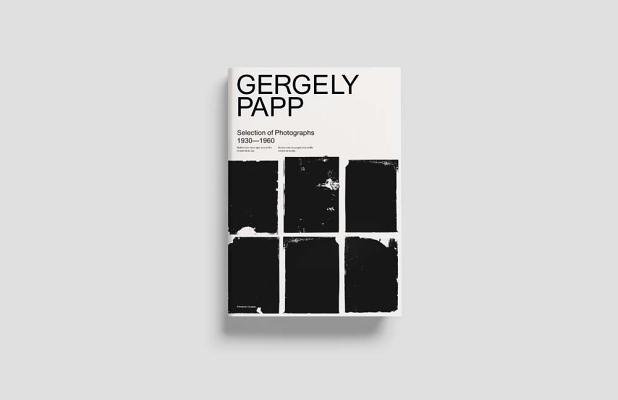 Gergely Papp: 1938–1963 Ecsegfalva, Hungary by Tibor Miltenyi | Goodreads