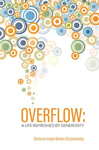 Overflow: A Life Refreshed by Generosity by Generous Church | Goodreads