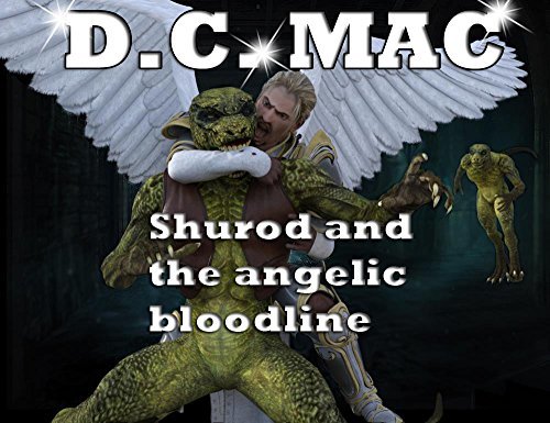 Shurod and the angelic bloodline by D.C. Mac | Goodreads