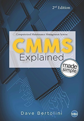CMMS Explained Made Simple, 2nd Edition by Dave Bertolini | Goodreads