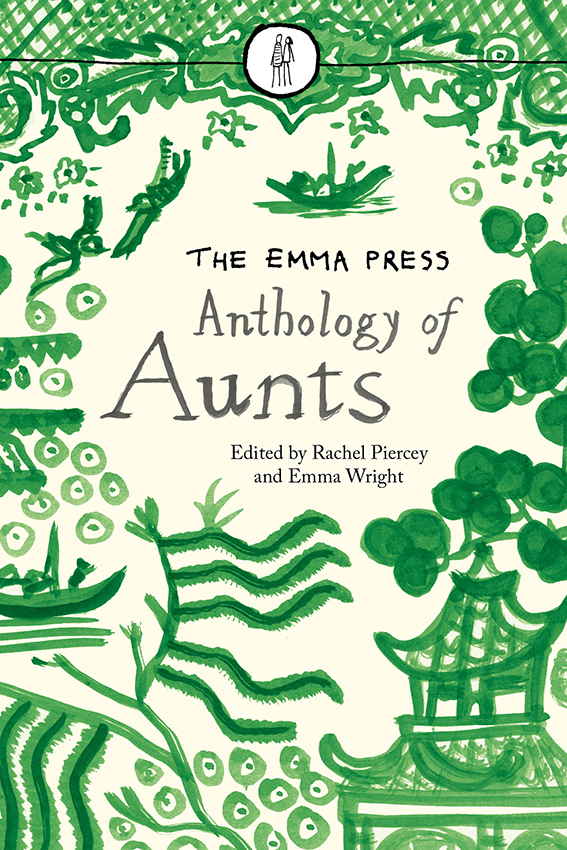 The Emma Press Anthology of Aunts by Rachel Piercey | Goodreads