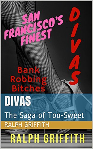 Divas: The Saga of Too-Sweet by Ralph Griffith | Goodreads