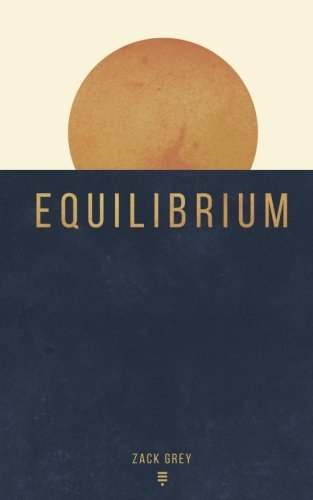 Equilibrium by Zack Grey | Goodreads