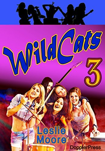 Wildcats 3: A Rock'n'Roll Odyssey... by Leslie Moore | Goodreads
