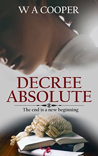 Decree Absolute by W.A. Cooper | Goodreads