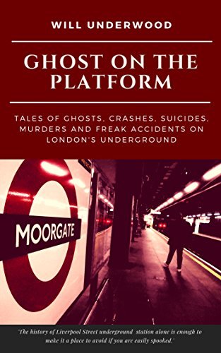 Ghost On The Platform: Ghosts, crashes, suicides, murders and freak ...