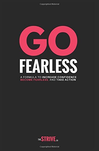 Go Fearless: 10 Powerful Secrets to Help You Increase Your Confidence ...