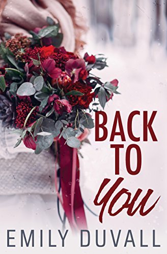 Back to You by Emily Duvall | Goodreads