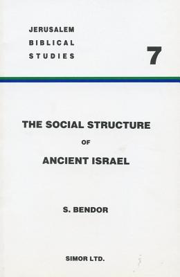 The Social Structure of Ancient Israel: The Institution of the Family ...