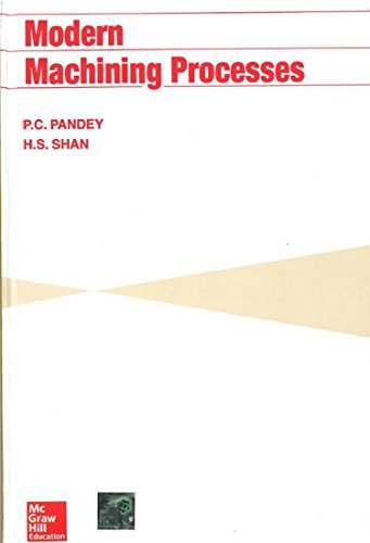 Modern MacHining Processes by P.C. Pandey | Goodreads