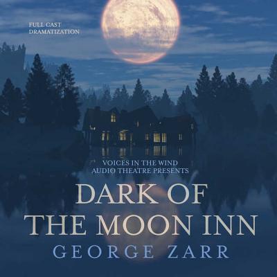 Dark of the Moon Inn by George Zarr | Goodreads