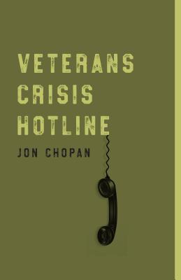 Veterans Crisis Hotline by Jon Chopan | Goodreads