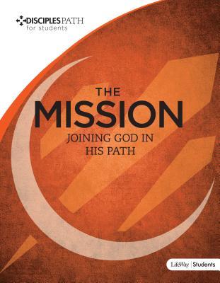 Disciples Path for Students: The Mission [Vol 6] by Lifeway Christian ...