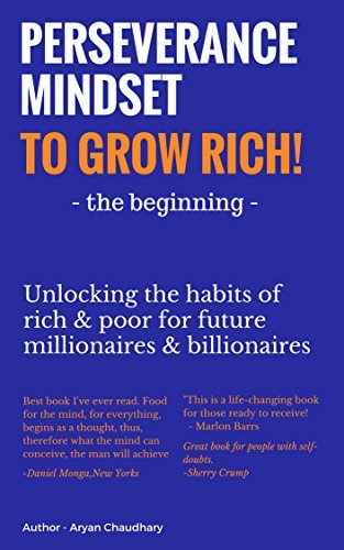 Perseverance Mindset to Grow Rich : Unlocking the habits of rich & poor ...