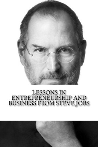 Lessons in Entrepreneurship and Business from Steve Jobs by Alexander ...