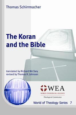 The Koran and the Bible (World of Theology) by Thomas Schirrmacher ...