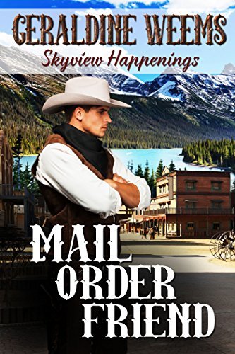 Mail Order Friend (Skyview Happenings Book 1) by Geraldine Weems ...