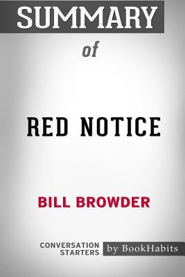 Summary of Red Notice by Bill Browder: Conversation Starters by ...