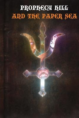 Prophecy Hill and the Paper Sea by Dylan Saccoccio | Goodreads