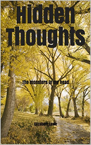 Hidden Thoughts: The monsters in my head by Elizabeth Lowe | Goodreads