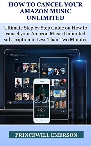 HOW TO CANCEL YOUR AMAZON MUSIC UNLIMITED: Ultimate Step by Step Guide on How to cancel your ...
