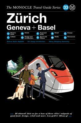 Zürich, Geneva + Basel: The Monocle Travel Guide by Monocle | Goodreads