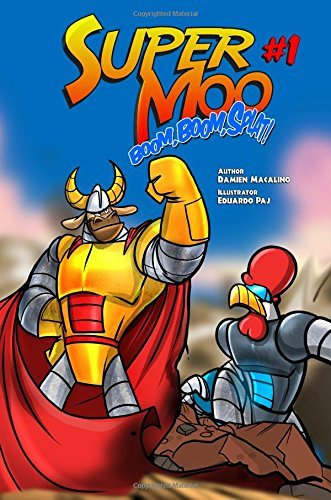 Super Moo #1: Boom, Boom, Splat! by Damien Macalino | Goodreads