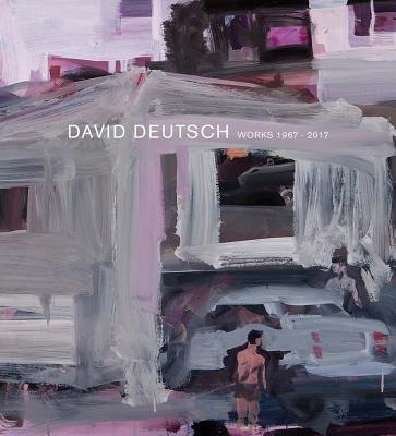 David Deutsch: Works 1967–2017 by David Deutsch | Goodreads