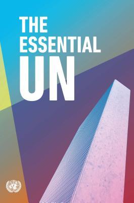 The Essential UN by United Nations | Goodreads