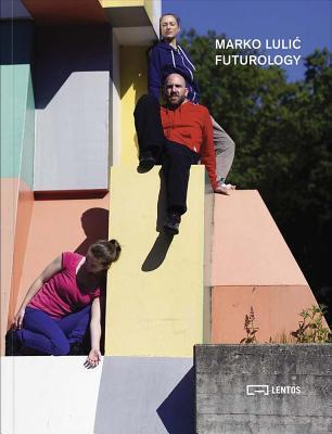 Marko Lulic: Futurology by Marko Lulic | Goodreads