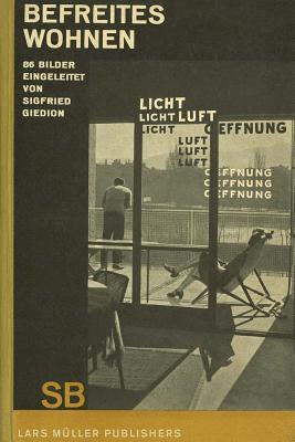 Sigfried Giedion: Liberated Dwelling: by Siegfried Giedion | Goodreads