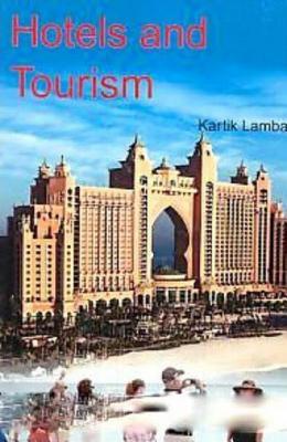 Hotels and Tourism by Kartik Lamba | Goodreads