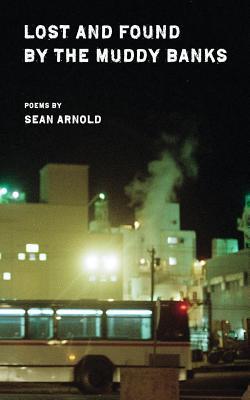 Lost and Found by the Muddy Banks by Sean Arnold | Goodreads