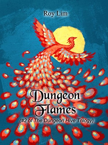 Dungeon Flames: #2 of the Dungeon Hive Trilogy by Roy Lim | Goodreads